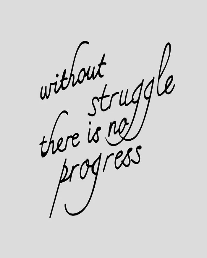 Without struggle there is no progress - Semi Permanent - Simply Inked